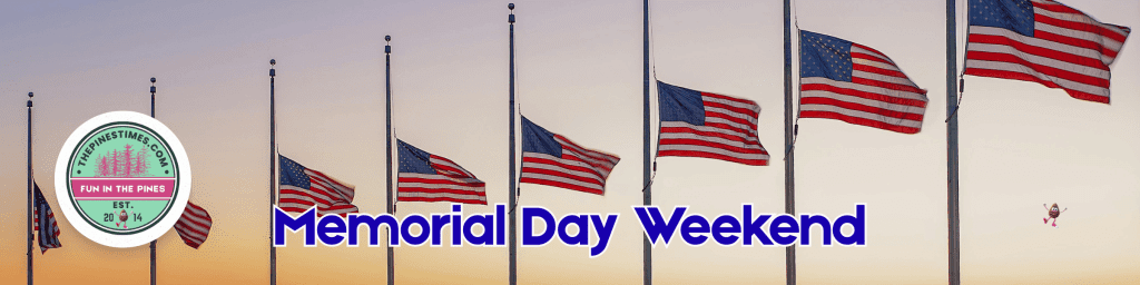 Memorial Day Weekend Fun in The Pines | Events & Things to Do in Moore ...