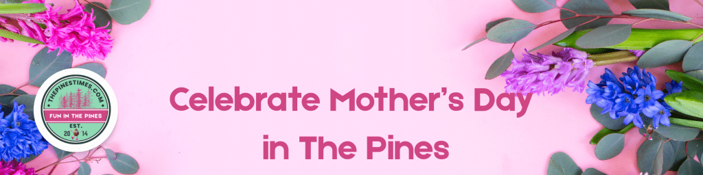 Mother's Day | The Pines Times